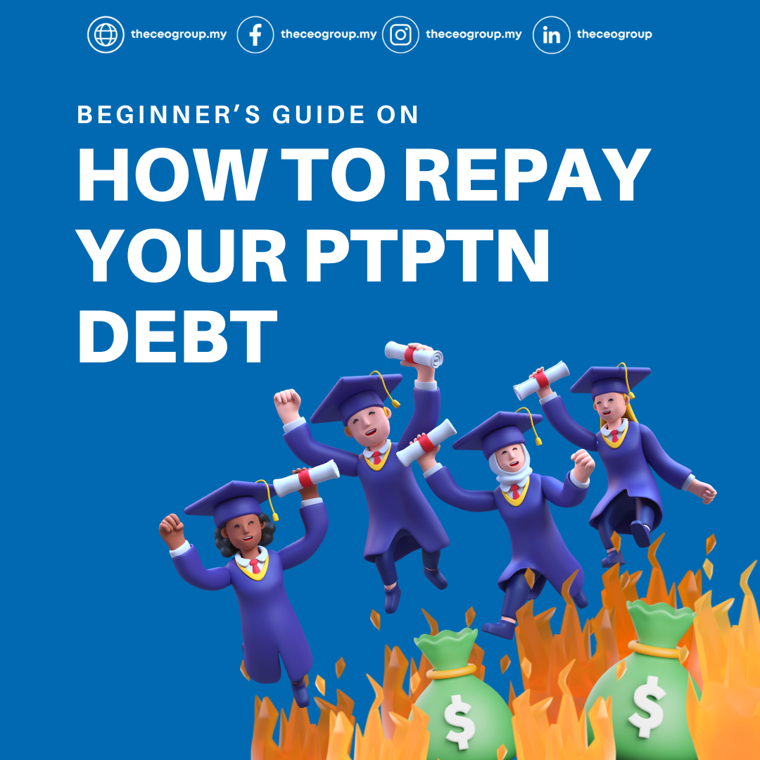 HOW TO REPAY YOUR PTPTN DEBT – The Ceo Group